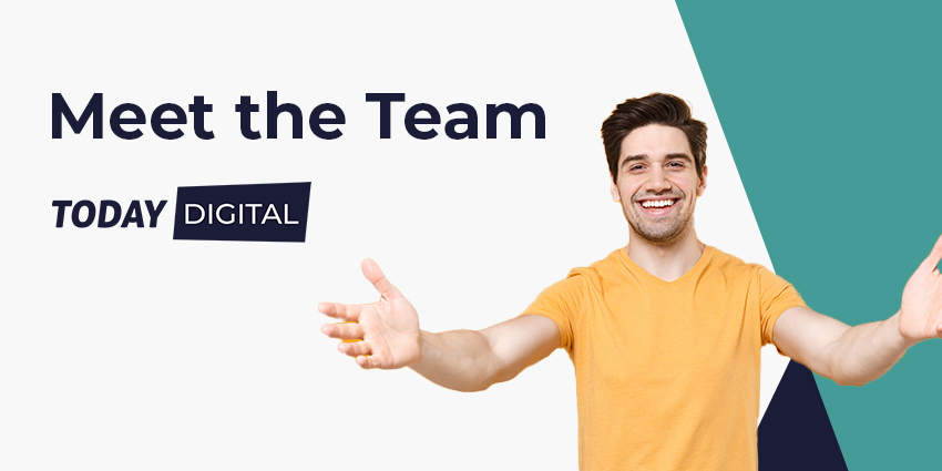 Meet the Team - Today Digital
