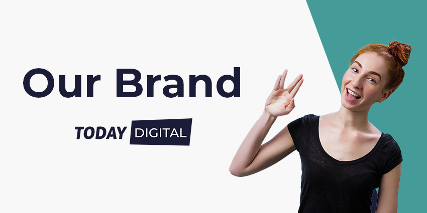 Our Brand - Brand Guidelines - Today Digital